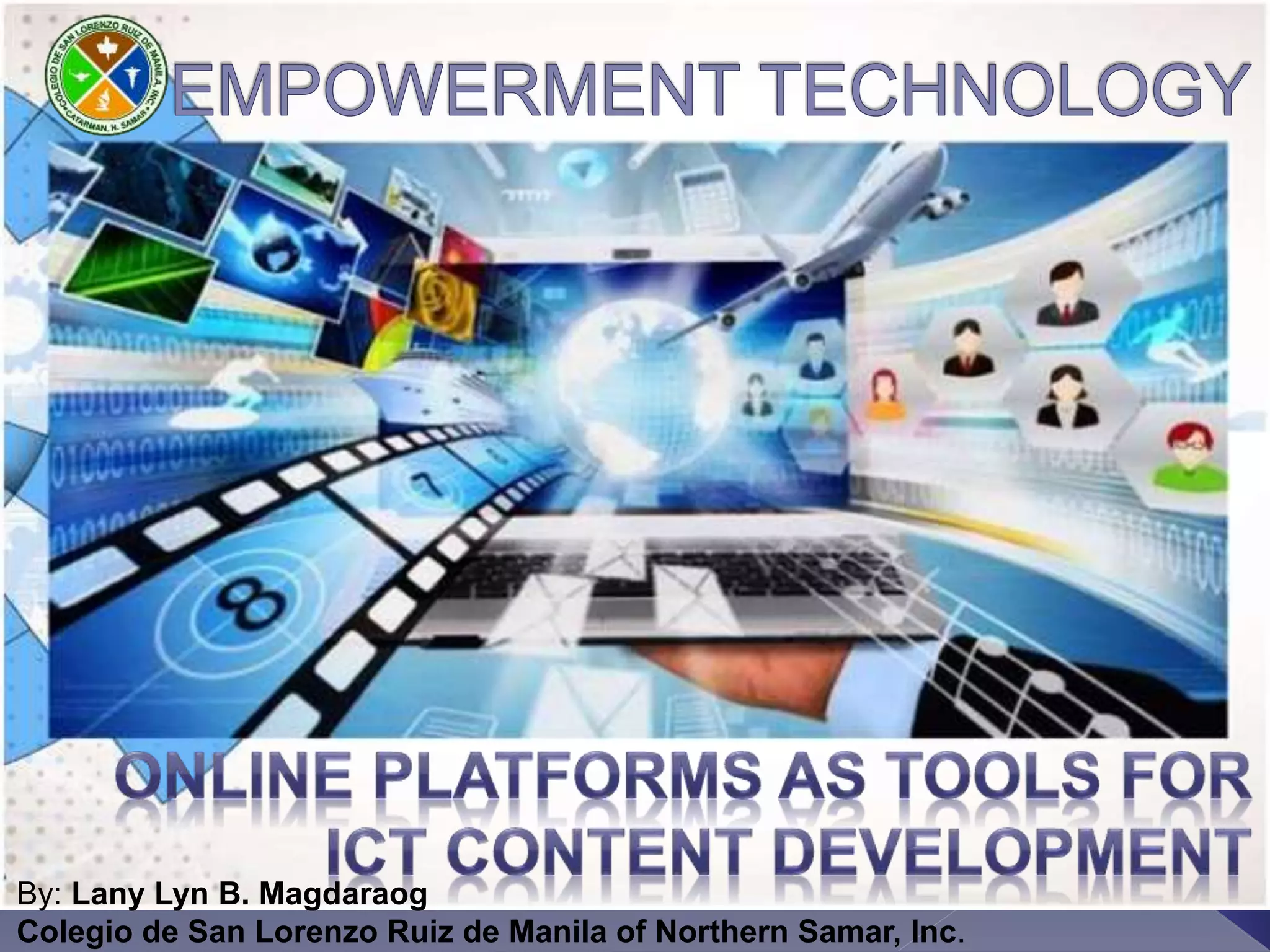 Empowerment Technologies - Online Platforms as Tools for ICT Content Development | PPTX