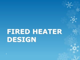 fired heater design , fired heater design | PPT