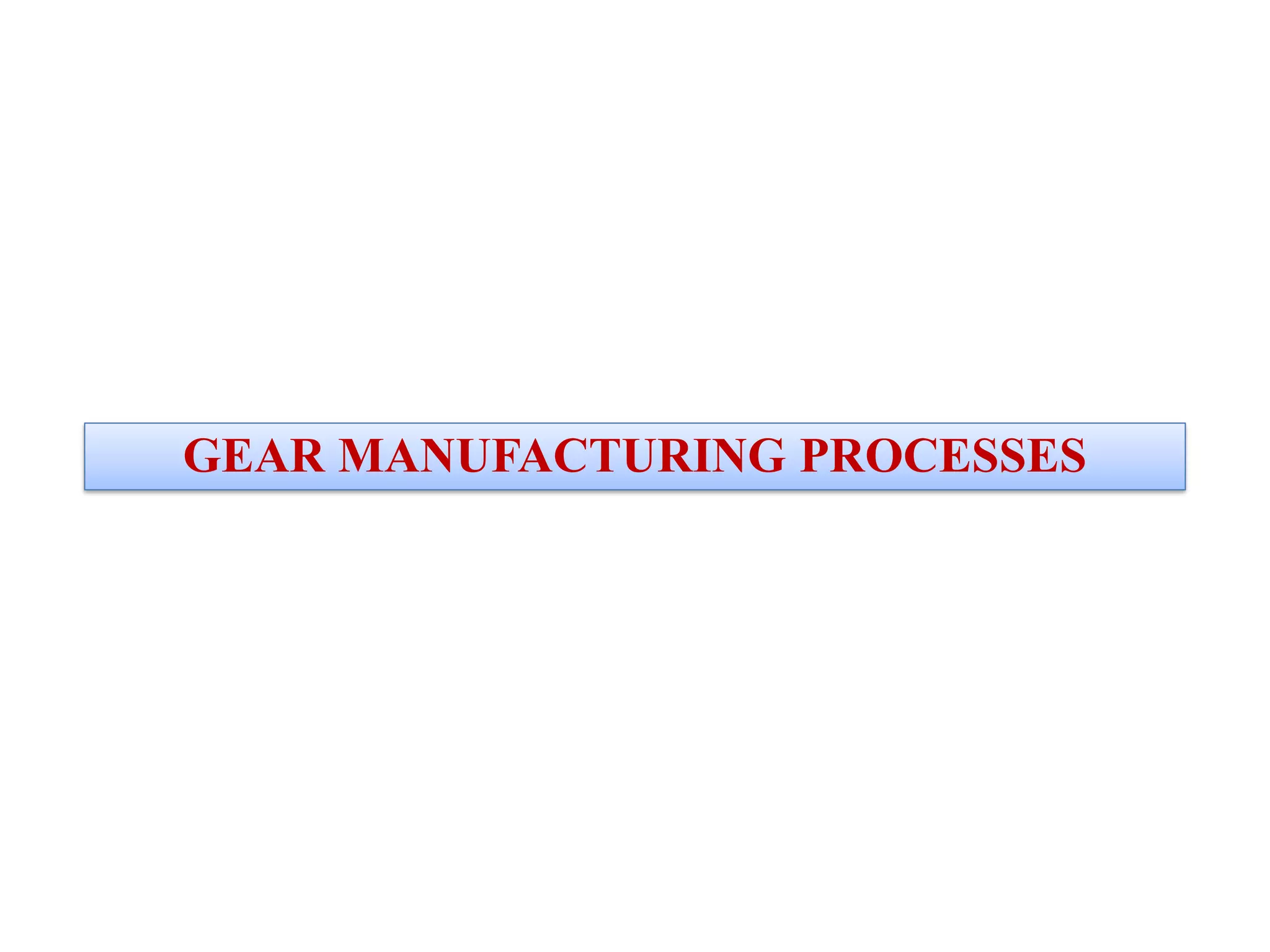 10 gear manufacturing process | PDF