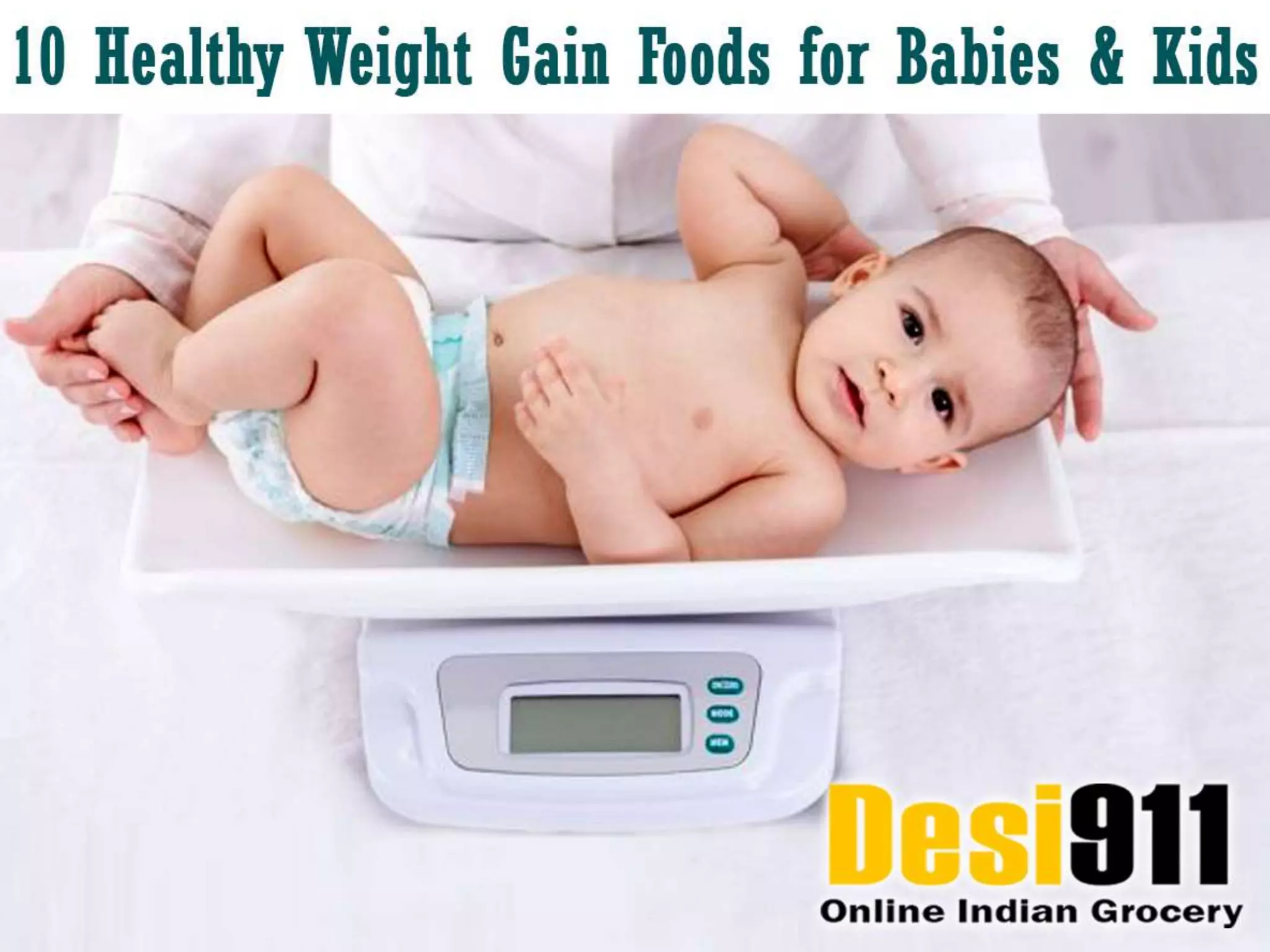 10 Healthy Weight Gain Foods for Babies & Kids | PPTX