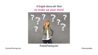 10 English Idioms with Mind | PPT