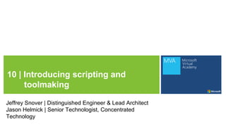 10 introducing scripting and toolmaking | PPTX | Technology & Computing