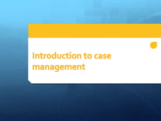 10-Introduction-to-Case-Management.pptx