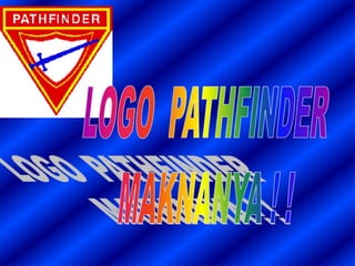 10- Logo Pathfinder dan Maknanya .PPT