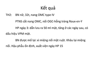 KẾT QUẢ PHẪU THUẬT NỘI SOI CẮT NANG ỐNG MẬT CHỦ Ở NGƯỜI LỚN | PPT