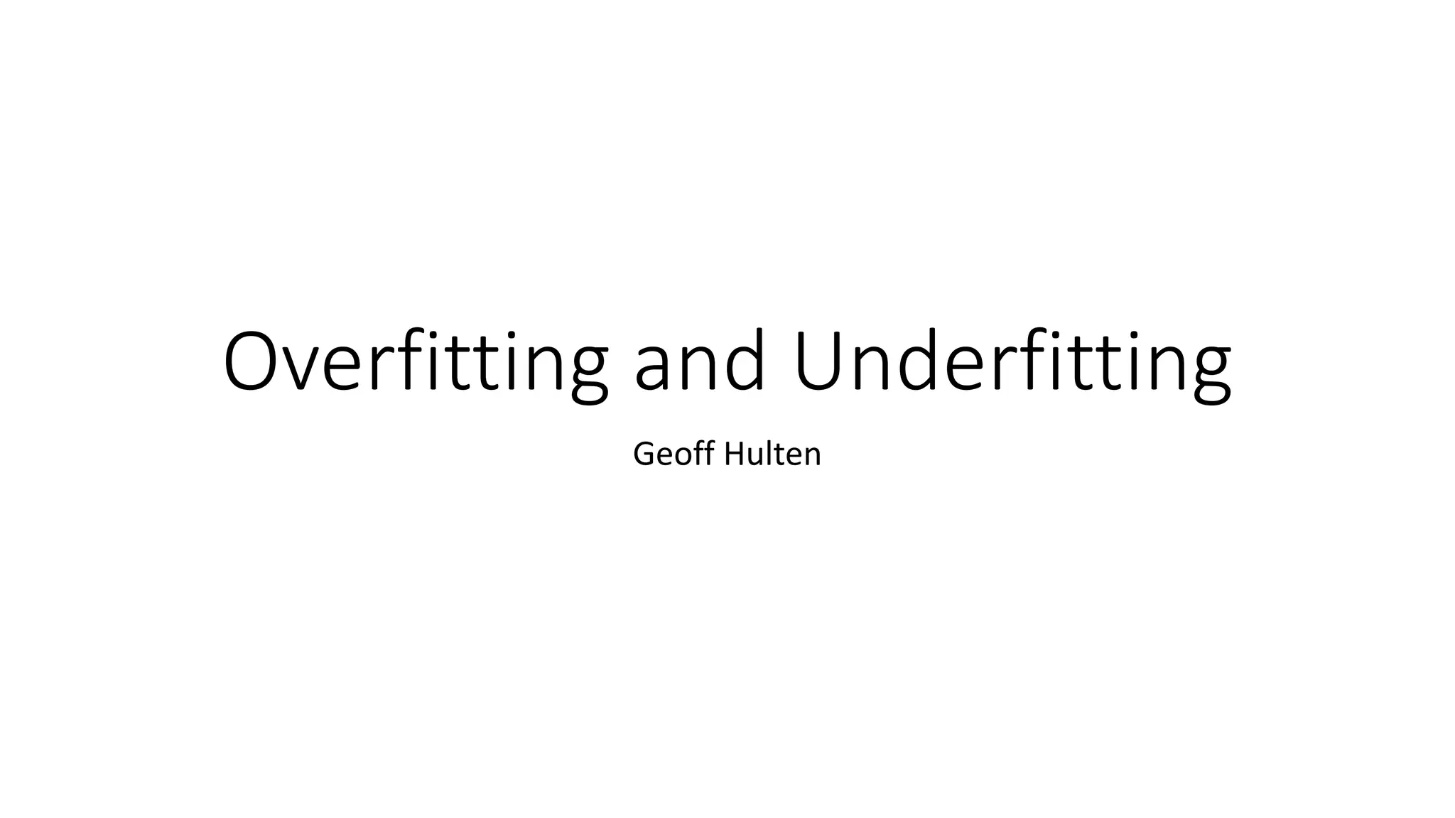 10 -- Overfitting and Underfitting.pptx