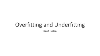 10 -- Overfitting and Underfitting.pptx