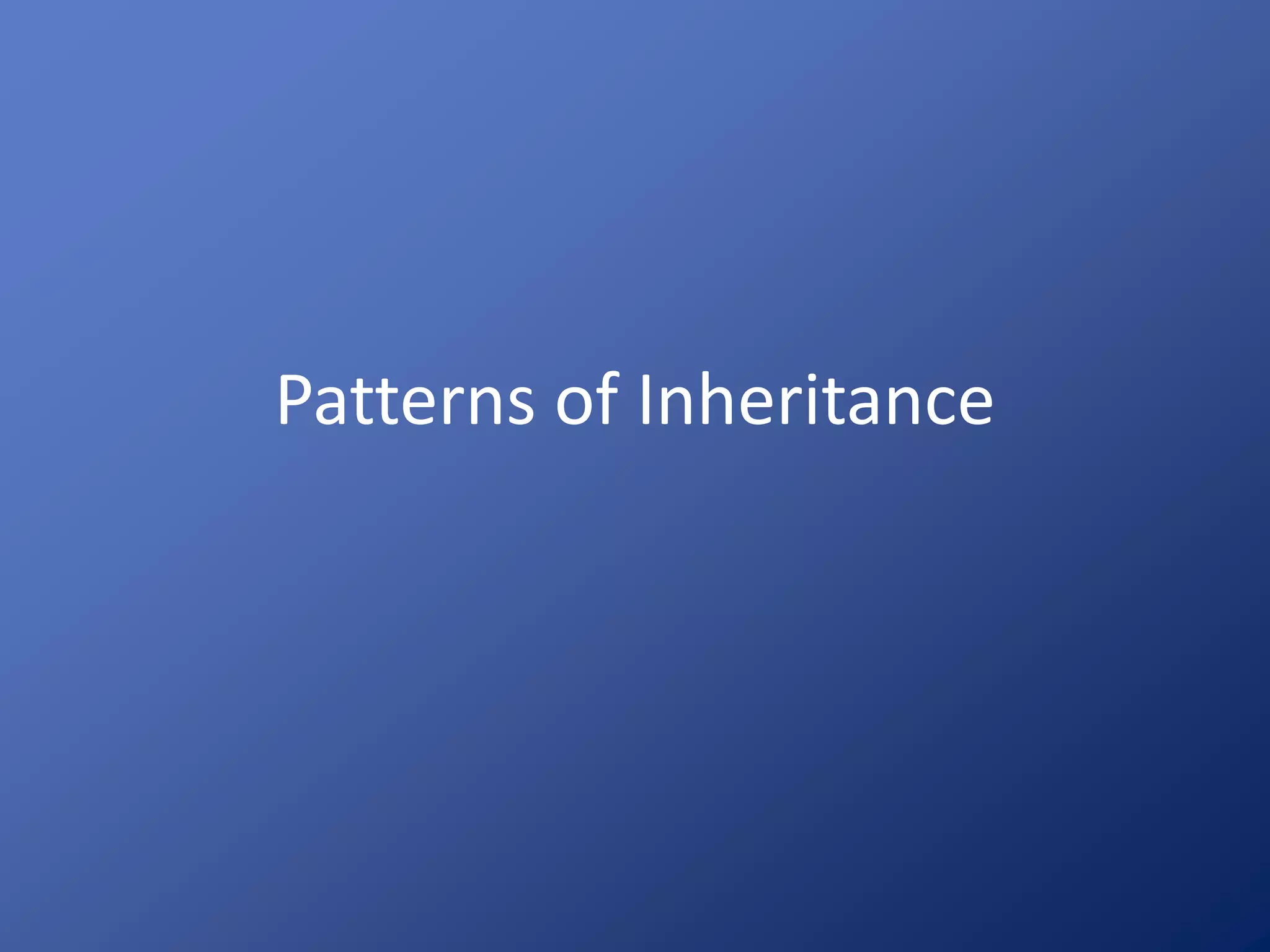 Patterns of Inheritance | PPTX
