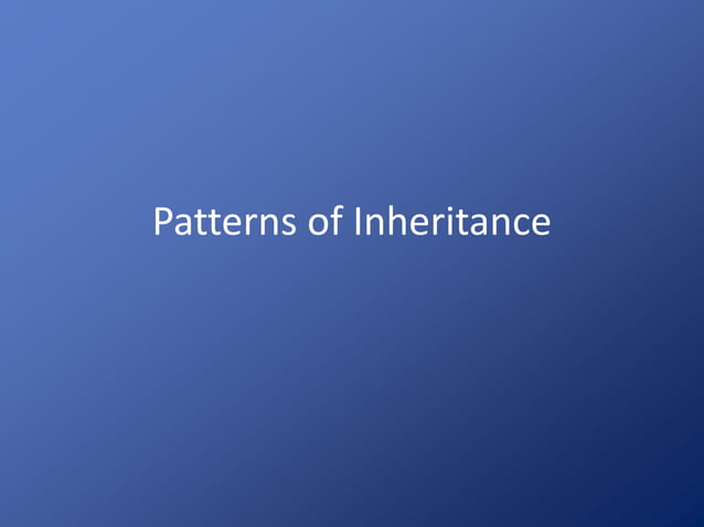 Patterns of Inheritance | PPTX | Genetics | Science