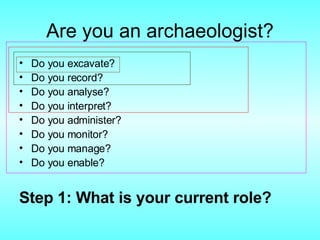 10 Simple Steps To Better Archaeological Management | PPT