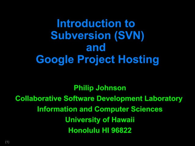 Introduction to Subversion and Google Project Hosting | PPT
