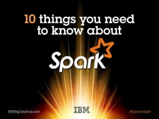10 things you need to know about Spark | PDF
