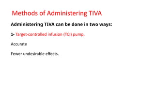 10- TIVA total intravenous anesthesia for anesthesia | PPTX