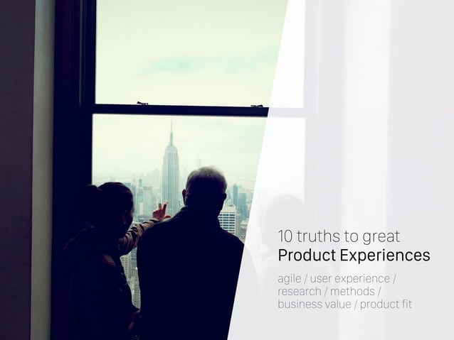 10 Truths to Great Product Experiences | PPT