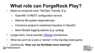 Dev Ops Geek Fest: Automating the ForgeRock Platform | PPT