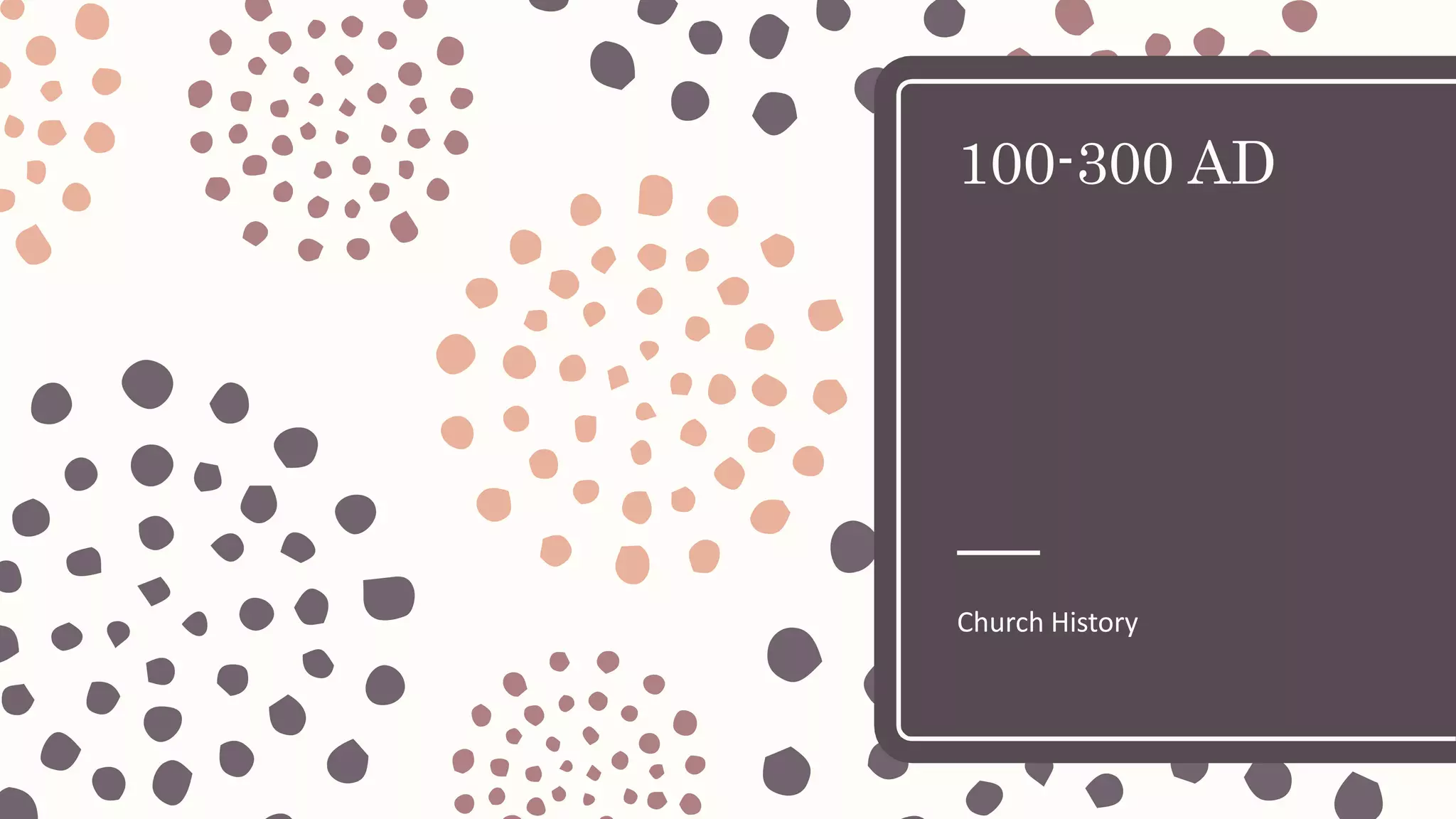 100 300 - Church History | PPTX