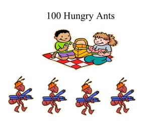 100 Hungry Ants | PPT