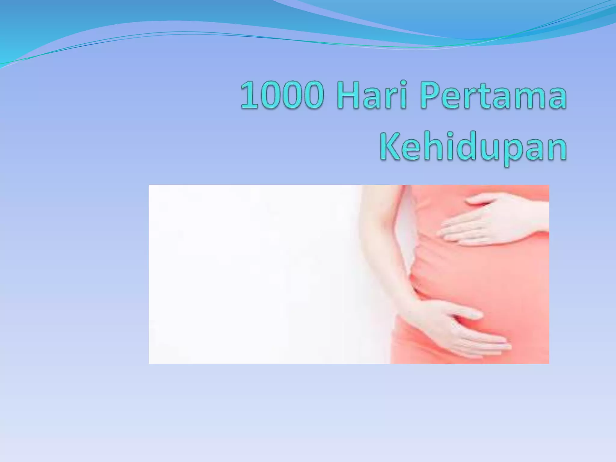 1000 hari-pertama-kehidupan-ppt 2 | PPT