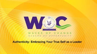 Authenticity: Embracing Your True Self as a Leader | PPT