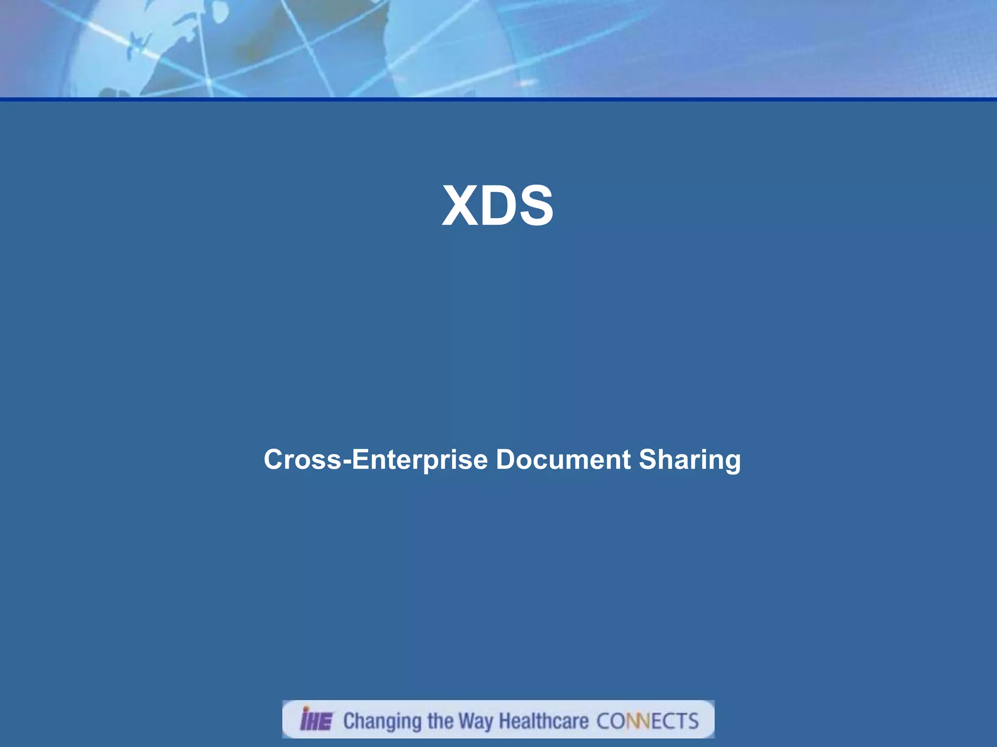 XDS - Cross-Enterprise Document Sharing | PPTX