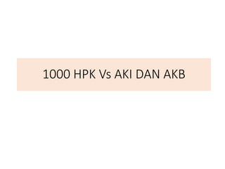 1000 HPK Vs AKI dan AKB.ppt