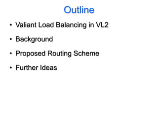 Valiant Load Balancing and Traffic Oblivious Routing | PPT