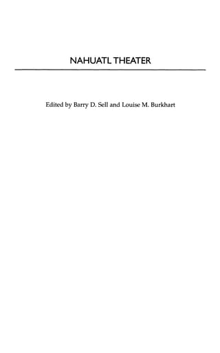 Nahuatl Theater Volume I Death And Life In Colonial Nahua Mexico Barry ...