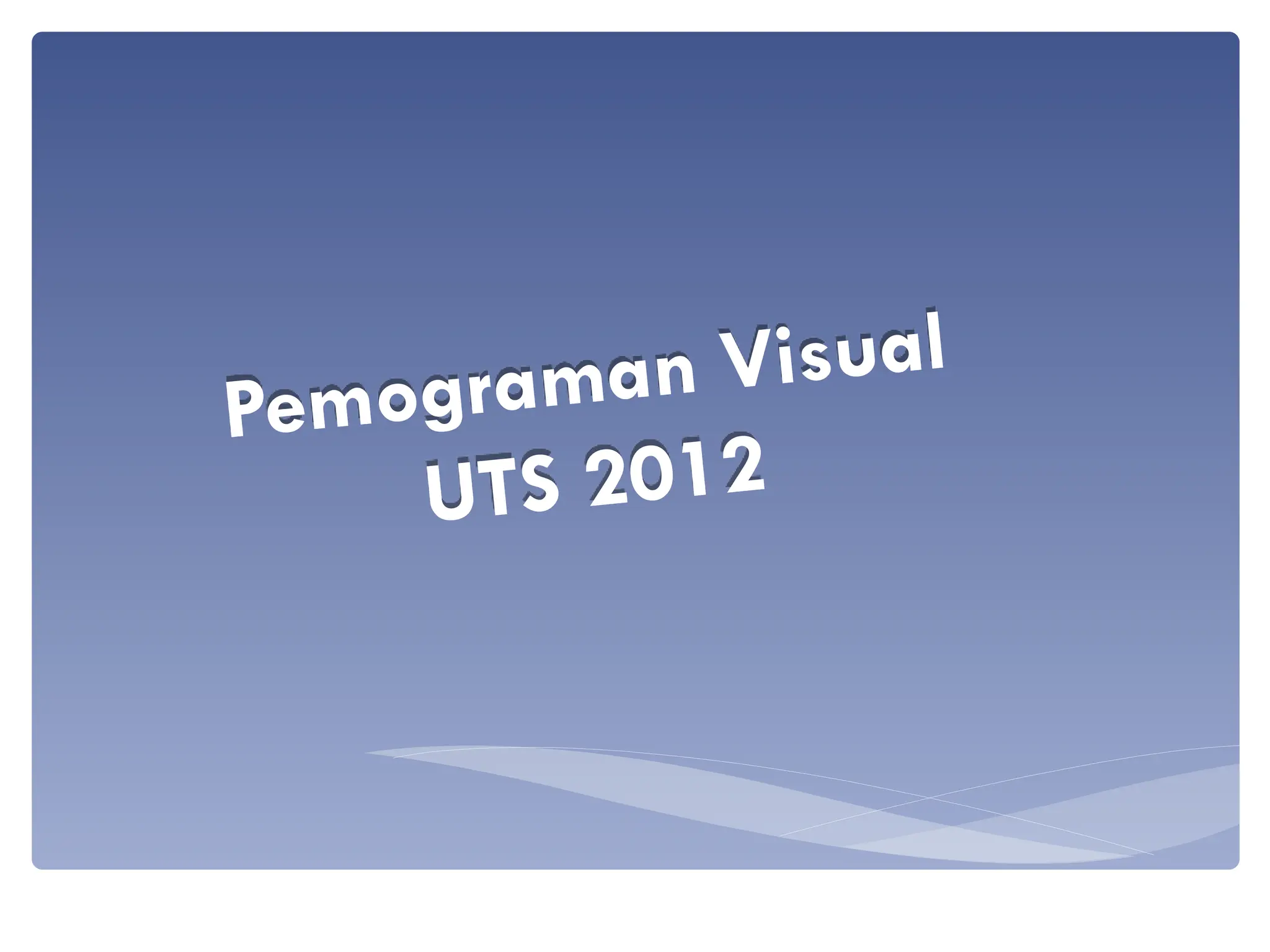 pemrograman visual oleh nur azizah tahun 2012.ppt