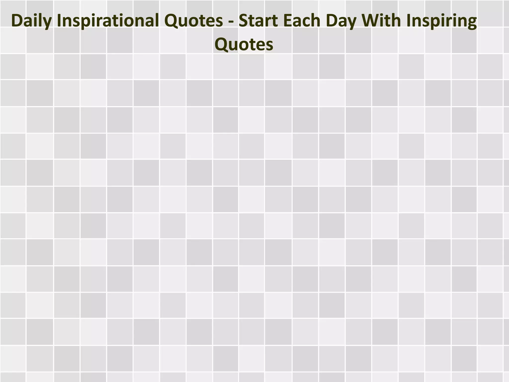 Daily Inspirational Quotes - Start Each Day With Inspiring Quotes | PPT