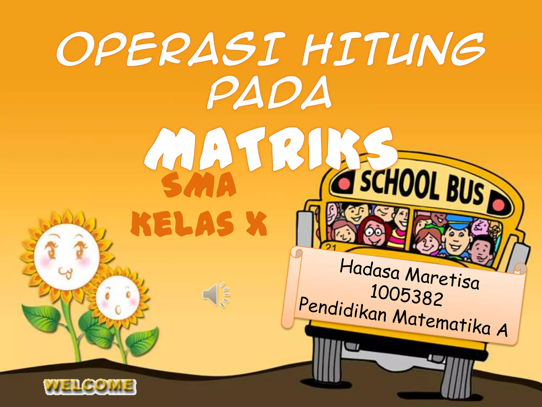 Operasi Hitung pada Matriks - Kelas X SMA - by Hadasa M. S. | PPT