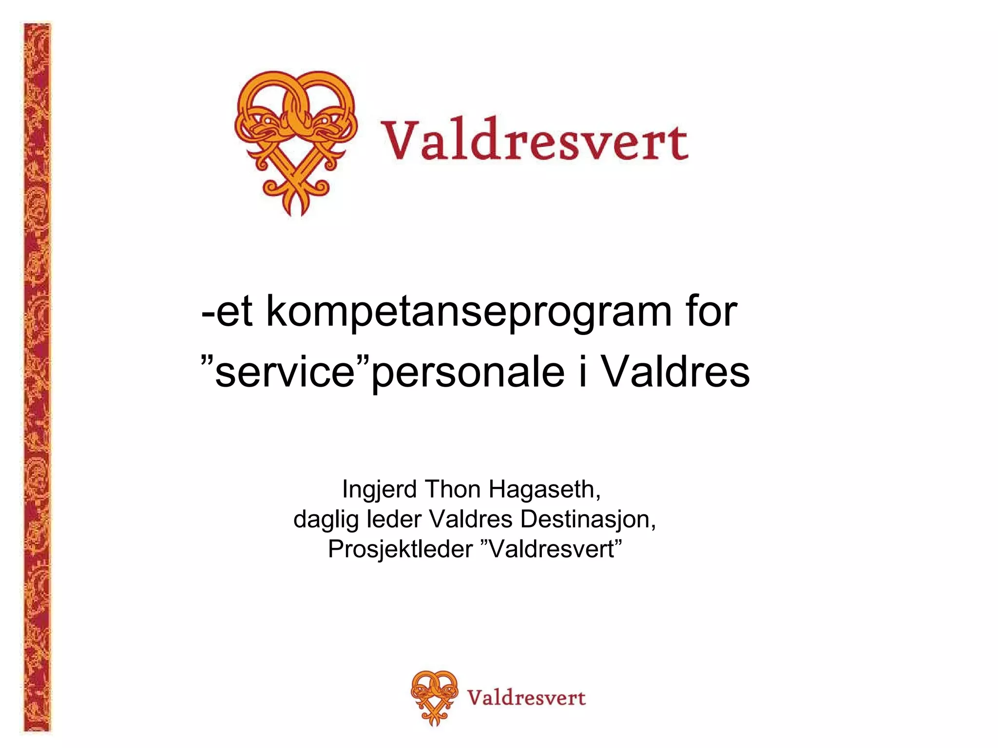 Valdres Vert - Service program i Valdres | PPT