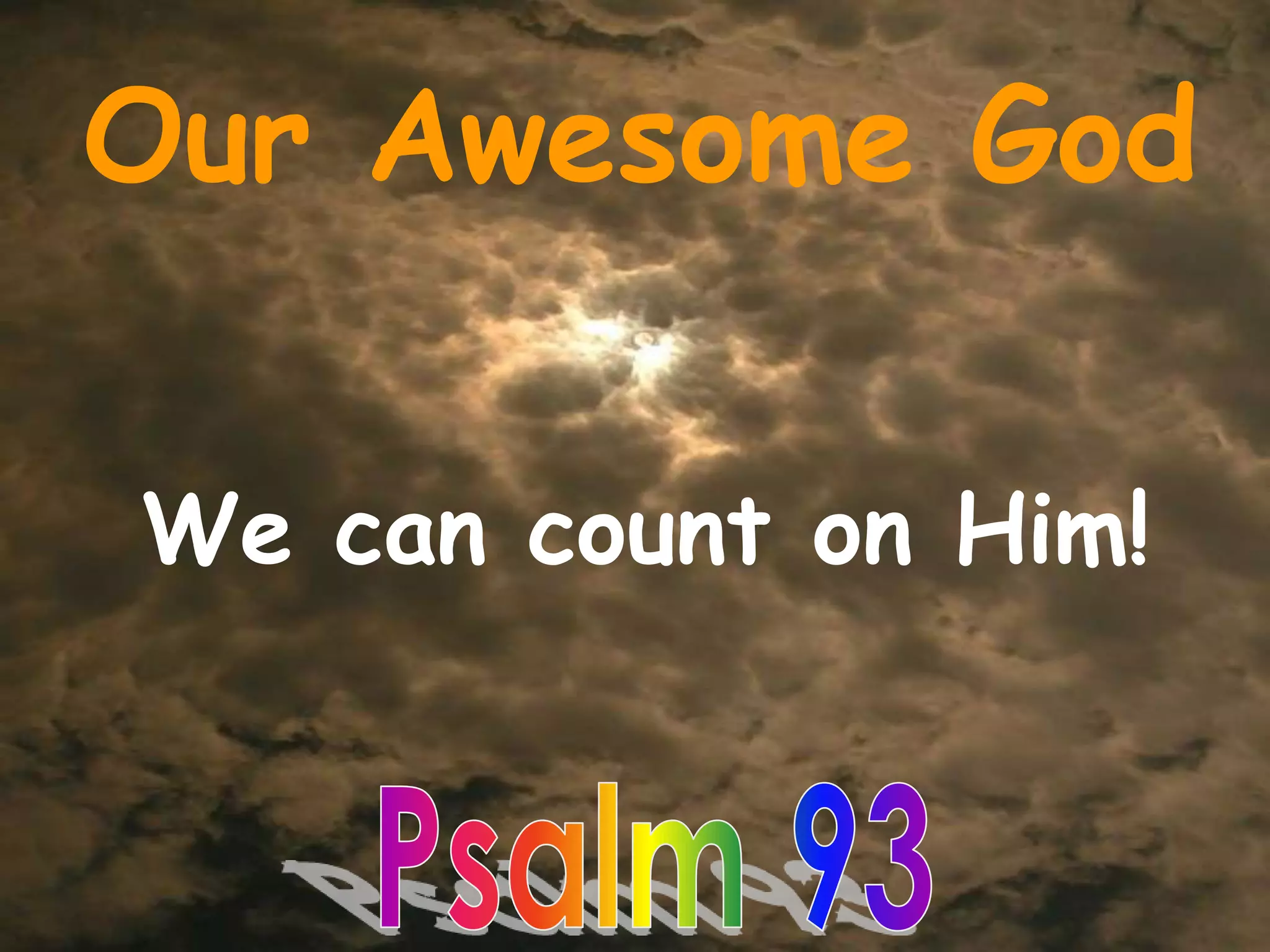 100627 Our Awesome God - Psalm 93 | PPTX