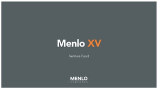 Menlo XV Announcement Deck | PDF | Startups | Business