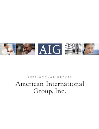 AIG Annual Reports and Proxy Statements 2005 Annual Report | PDF