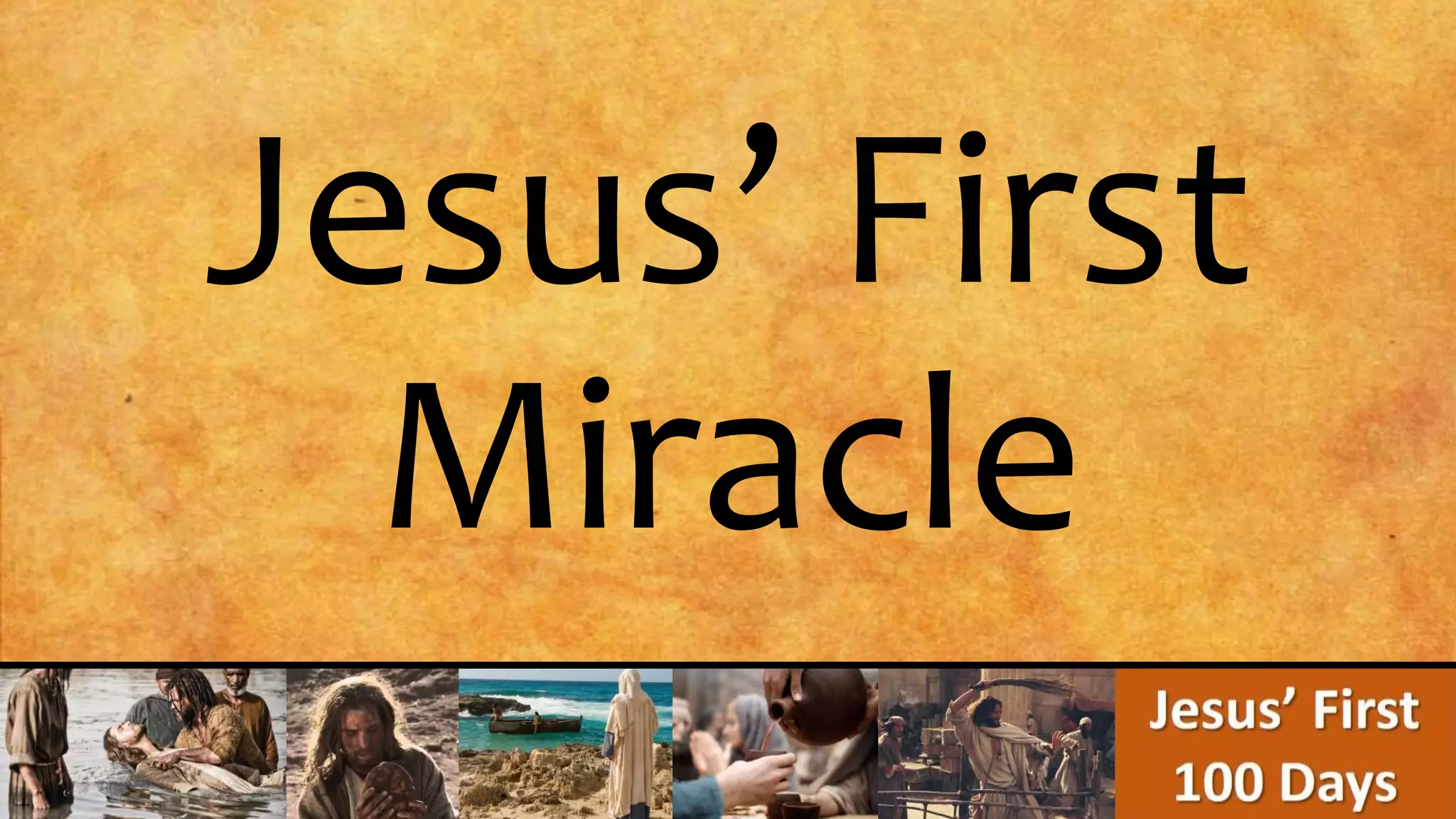 Jesus' First 100 Days: Jesus' First Miracle | PPTX