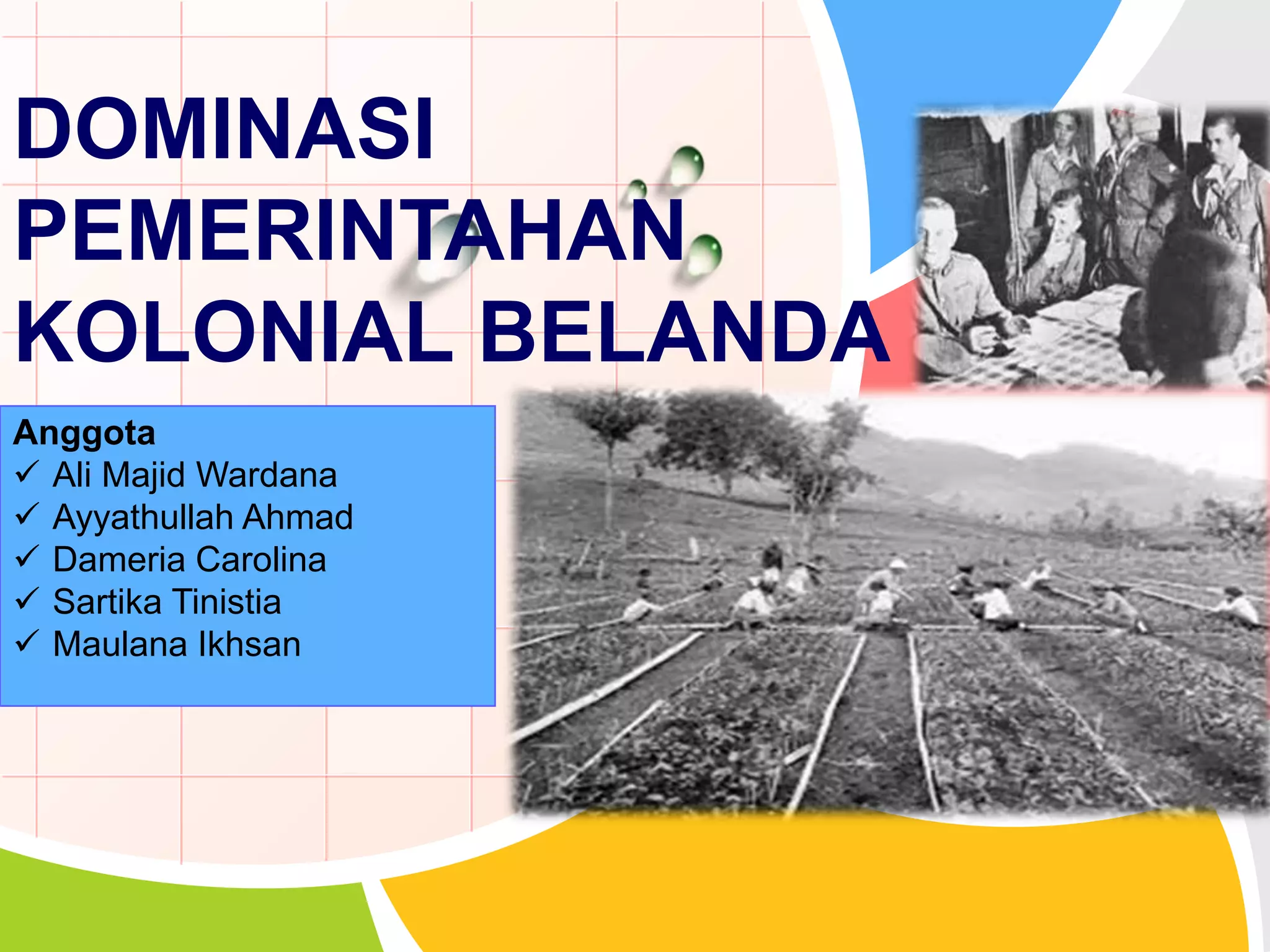 100% dominasi pemerintahan kolonial belanda | PPT