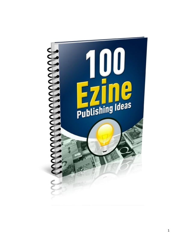 100 Ezine Publishing Ideas - that can be used for newsletters, e-zines ...