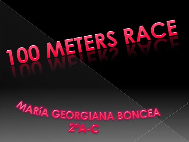 100 meters race | PPTX | Track and Field | Sports