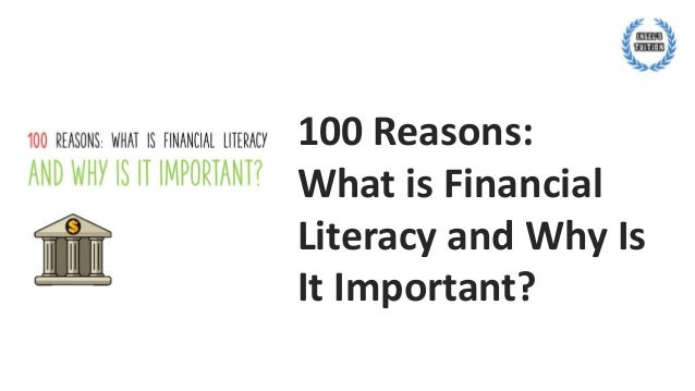 100 Reasons What Is Financial Literacy And Why Is It Important 100-reasons-what-is-financial-literacy-and-why-is-it-important