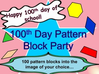 100th day of school pattern blocks | PPT