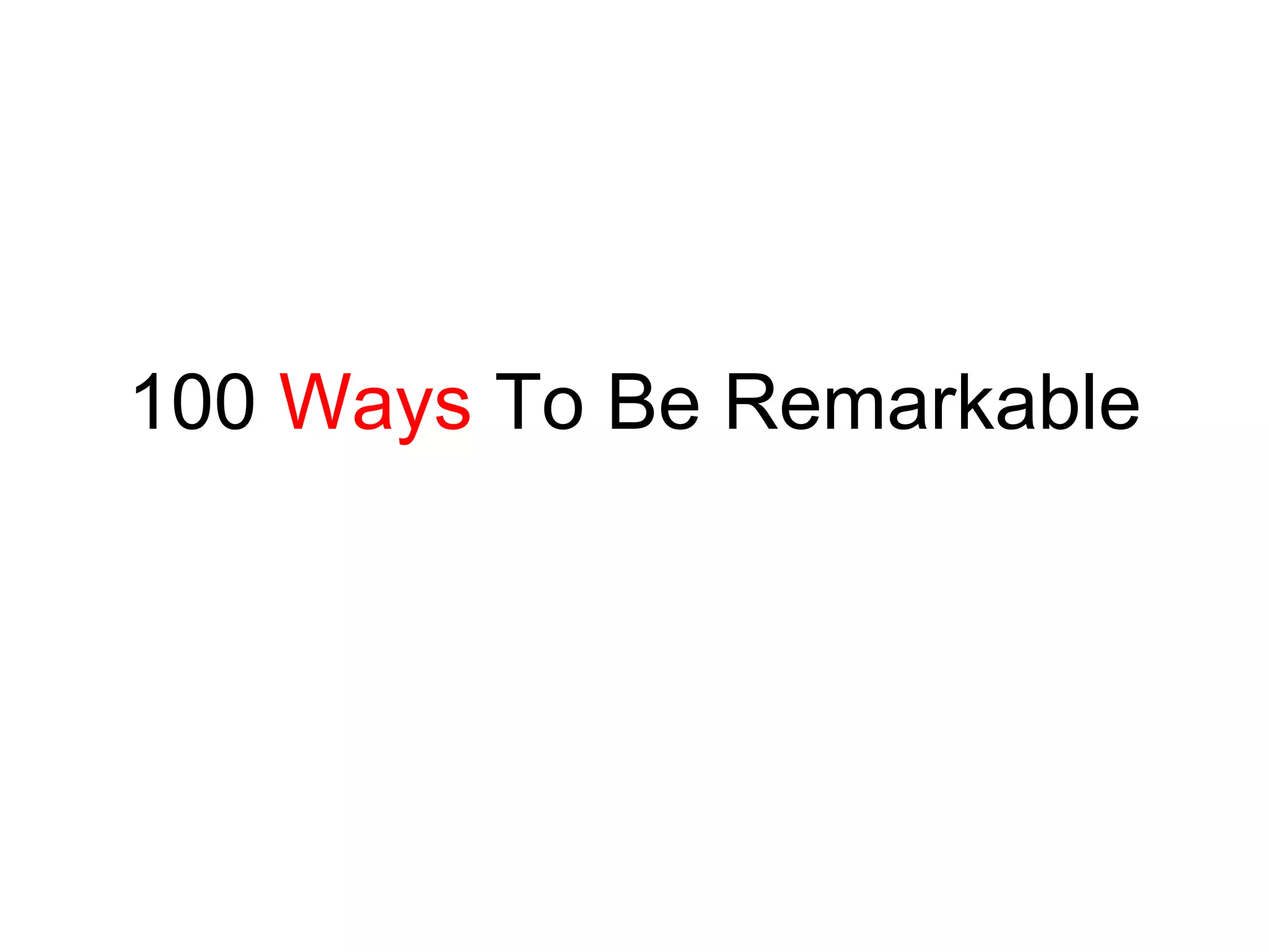 100 ways to be remarkable - The Success Manual | PPT