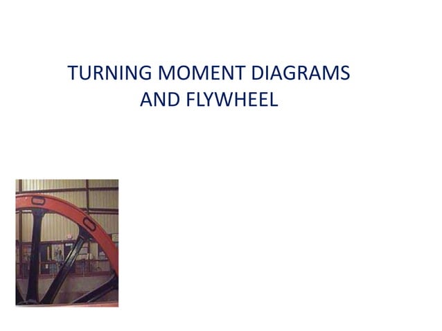 Turning Moment Diagram and Flywheel (TOM) | PPTX