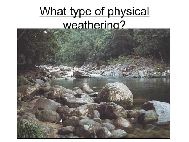 10 10 types of weathering | PPT | Chemistry | Science