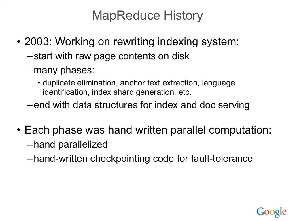 MapReduce History • 2003: Working