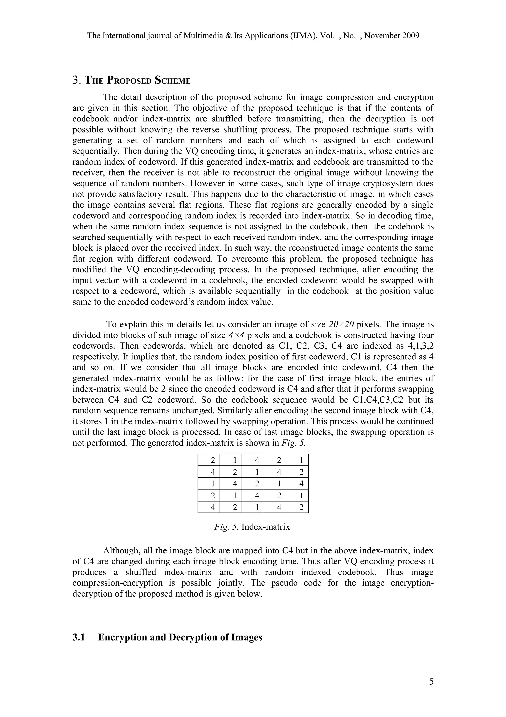 DESIGN OF IMAGE CRYPTOSYSTEM BY SIMULTANEOUS VQ-COMPRESSION AND SHUFFLING OF CODEBOOK AND INDEX ...