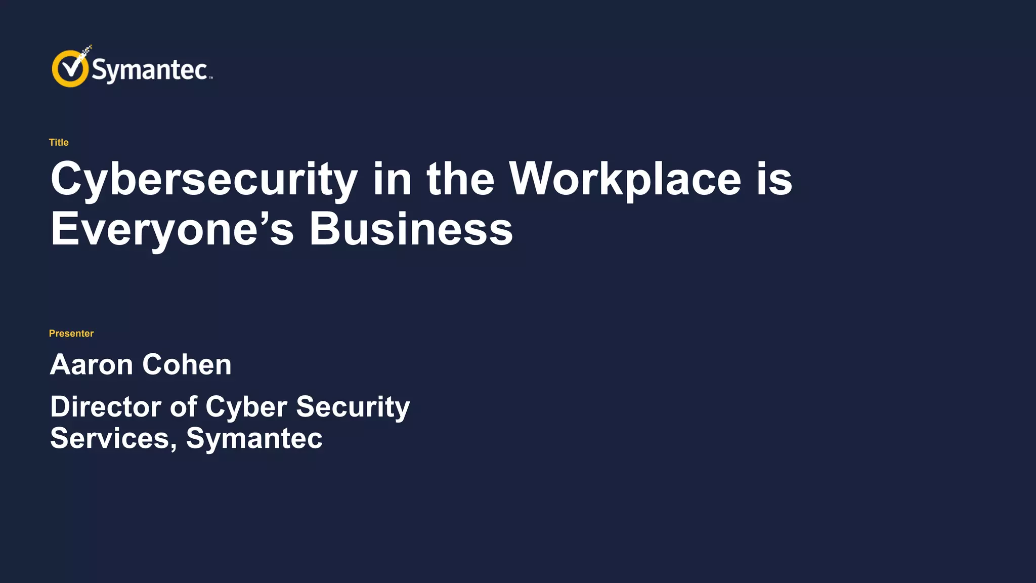 Cybersecurity in the Workplace is Everyone's Business | PPTX