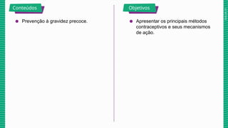 Apresentar os principais métodos contraceptivos e seus mecanismos de ...