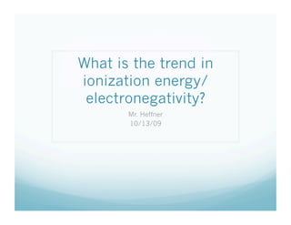 10/13 Review: What is electronegativity and ionization energy? | PDF ...