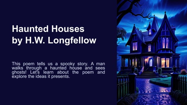 Haunted Houses by H W Longfellow for class 10 | PPTX | Paranormal Phenomena | Hobbies & Interests