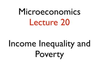 101 lecture 20 income inequality and poverty | PPT